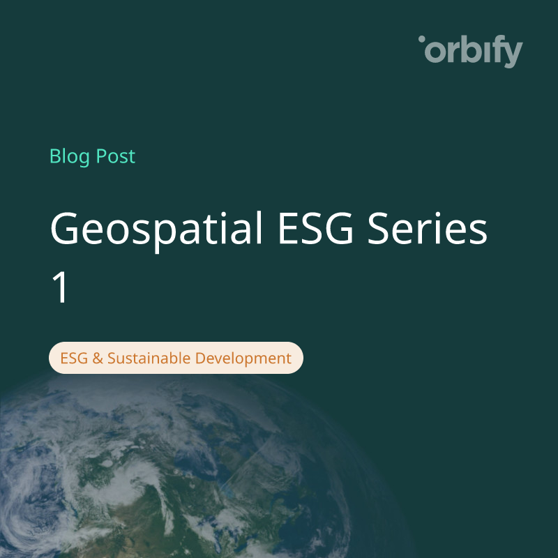Geospatial ESG Series 1 | Orbify